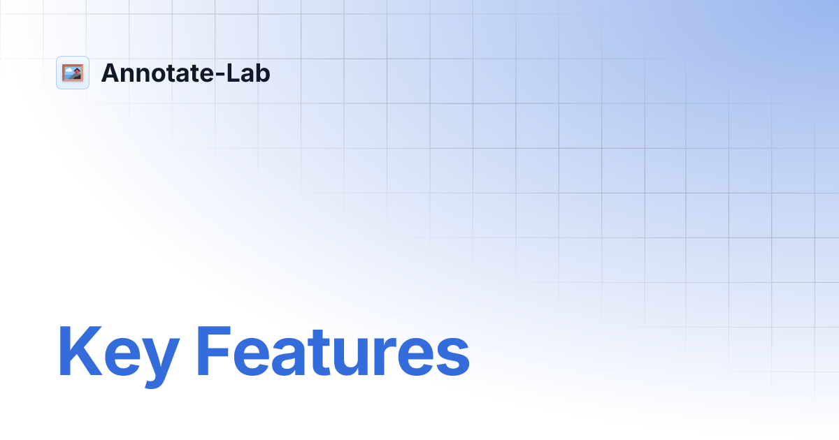 Key Features | Annotate-Lab